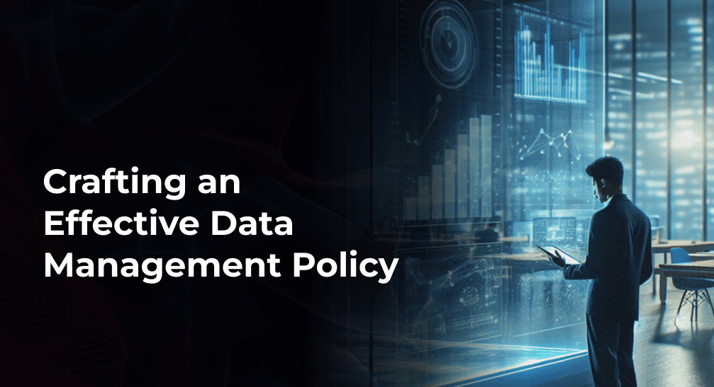 Mastering Data Management Policy: Essential Guide Mastering Data Management Policy: Essential Guide